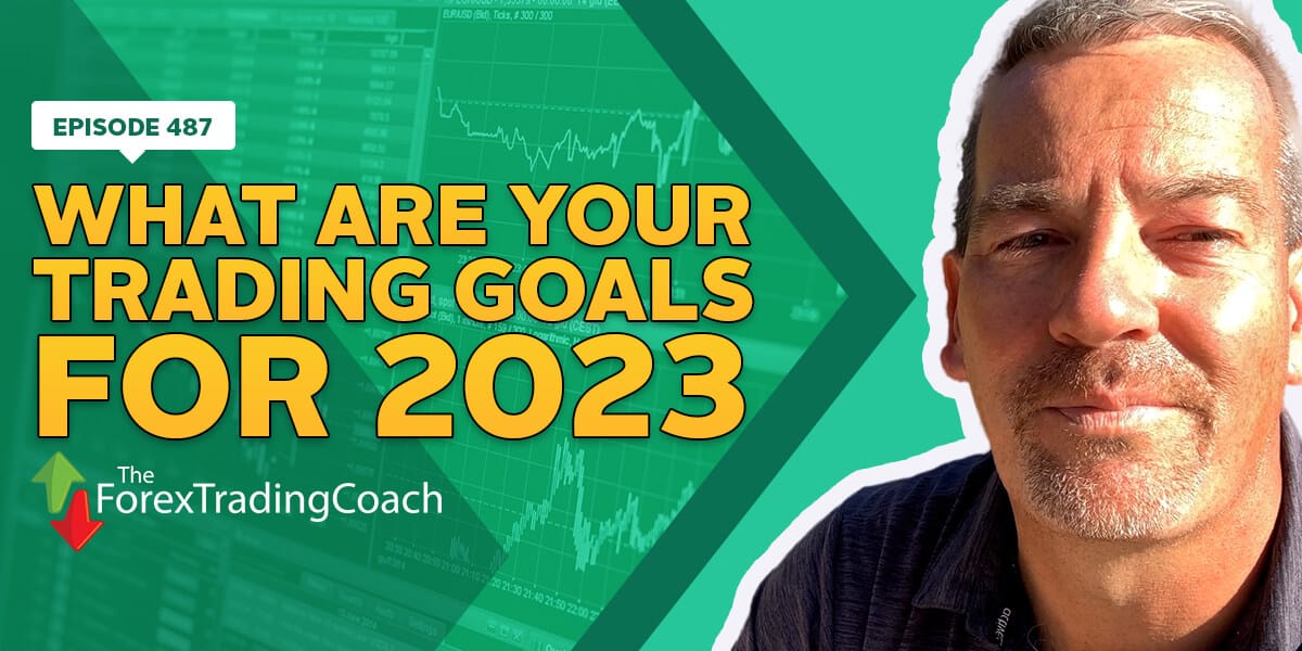 What Are Your Trading Goals for 2023 | Weekly Video