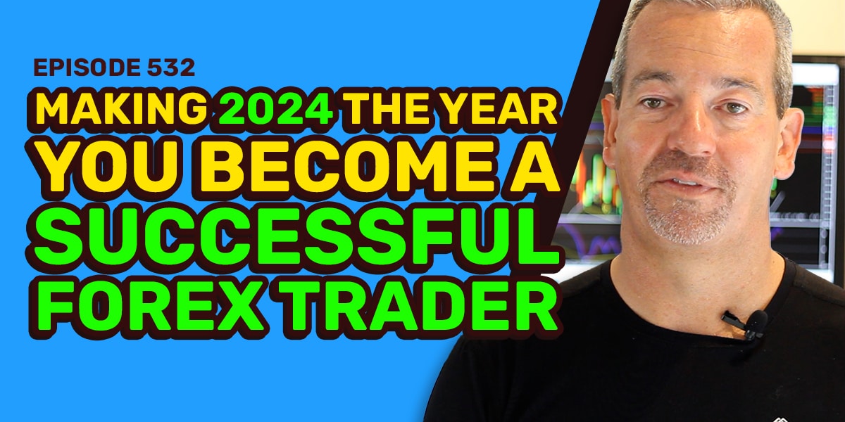 Making 2024 The Year You Become a Successful Forex Trader
