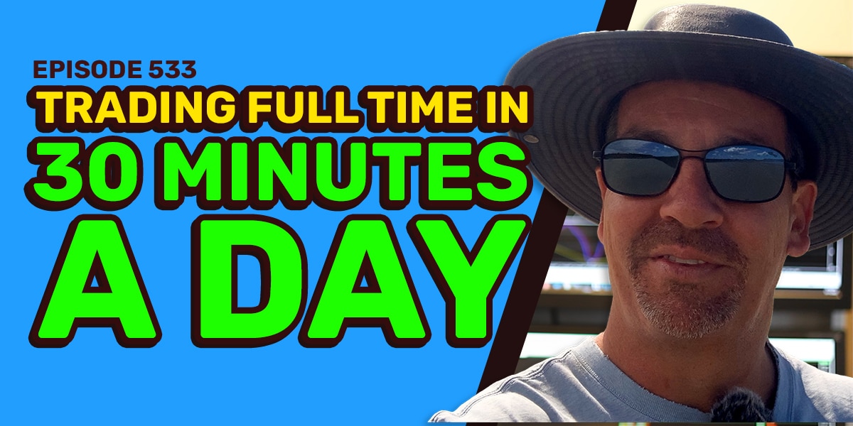 Trading Full Time in 30 Minutes a Day | Weekly Video | TFTC